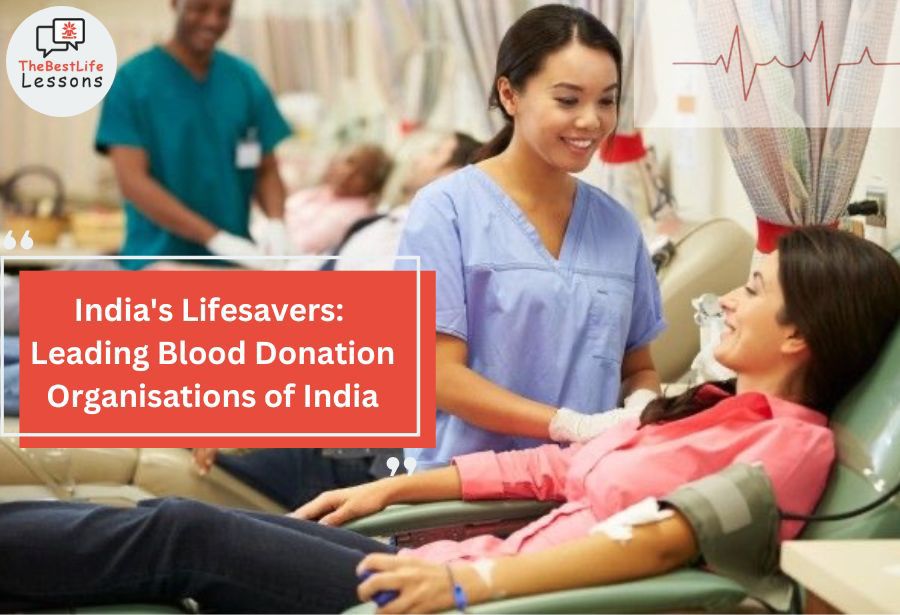 Leading Blood Donation Organisations of India : Saving Lives Daily